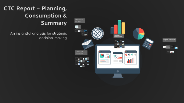 CTC Report – Planning, Consumption & Summary by Sumit Jain on Prezi