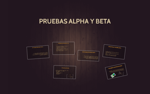 PRUEBAS ALPHA Y BETA by David Ochoa on Prezi