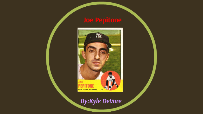 Joe Pepitone by Kyle DeVore on Prezi