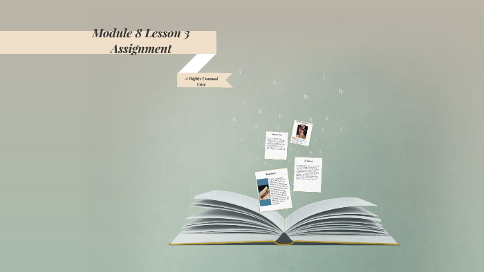 Module 8 Lesson 3 Assignment by Milena Gannon on Prezi