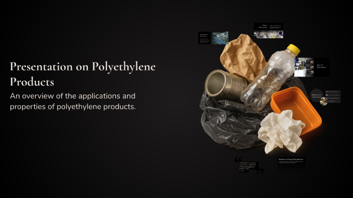Presentation on Polyethylene Products by adnmjadf 1 jr on Prezi