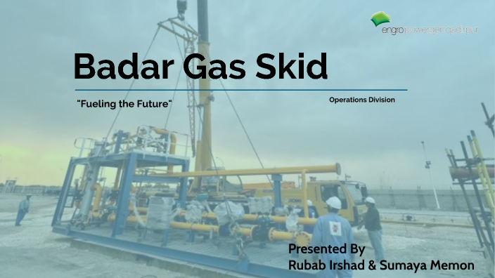 Badar Gas Project "Fueling the Future" by Rubab Irshad on Prezi