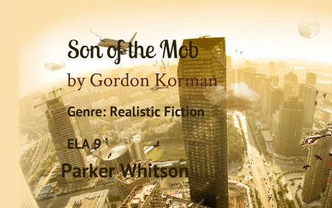 Son of the Mob by Gordon Korman by Parker Whitson on Prezi