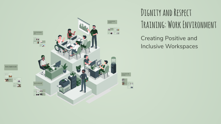 Dignity and Respect Training: Work Environment by Nachia Tellis on Prezi