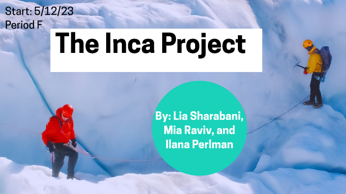 Inca Project by ilana perlman on Prezi