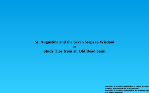 St. Augustine's Seven Steps to Wisdom by Paul Bonicelli on Prezi