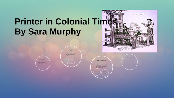 Printer in Colonial Times by Sara Murphy on Prezi