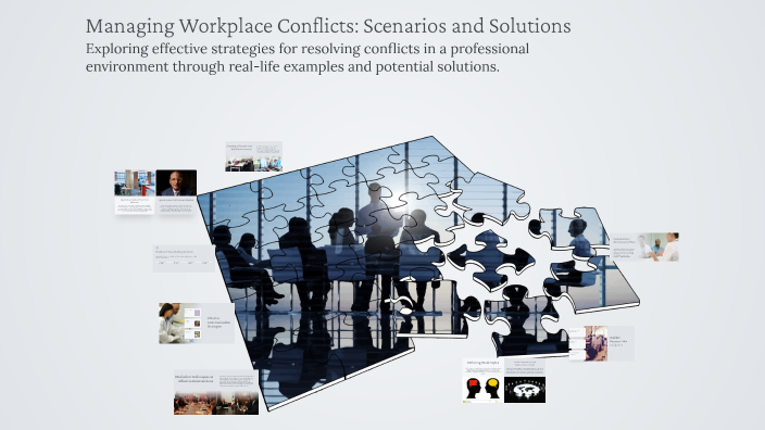 Managing Workplace Conflicts: Scenarios and Solutions by Monalisa Cainglet on Prezi