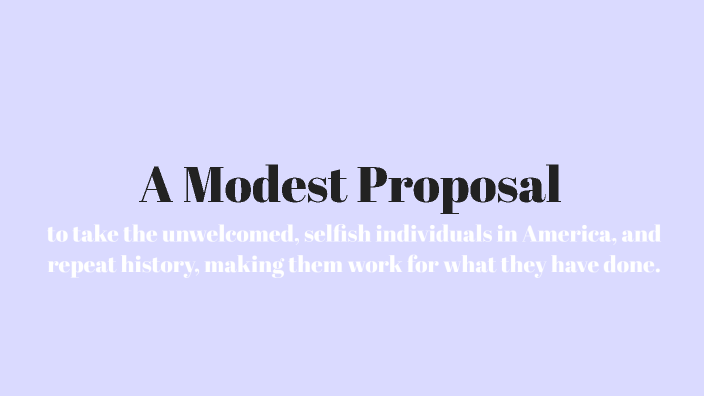 A Modest Proposal by Ariana Almeida on Prezi