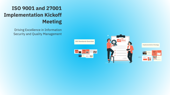 ISO 9001 and 27001 Implementation Kickoff Meeting by Sharmila M on Prezi
