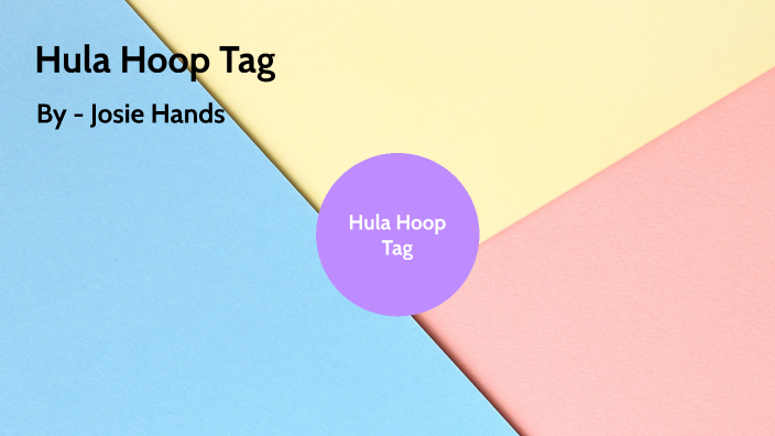 Hula Hoop Tag by Josie Hands on Prezi