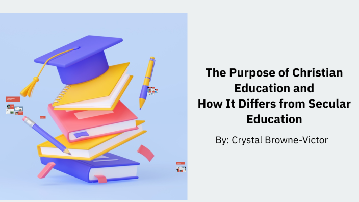 The Purpose of Christian Education and How It Differs from Secular ...