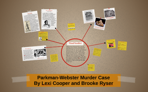 Parkman-Webster Murder Case by B Ryser on Prezi
