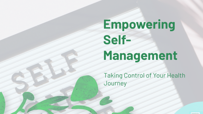 Empowering Self-Management by Kierstin West on Prezi