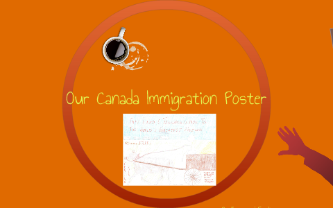 Canada Immigration Poster by Trevor Driegen on Prezi