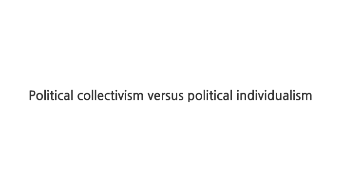 McBride Social 30 Political individualism and collectivism ...