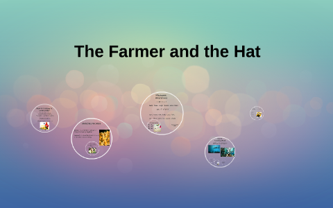 The Farmer and the Hat by Madeline Mogg on Prezi