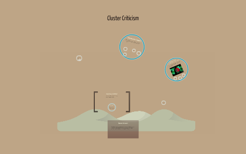 Cluster Criticism by Claire West on Prezi
