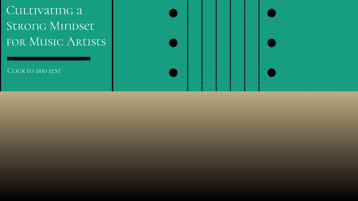 Cultivating a Strong Mindset for Music Artists by Sarah Debnam on Prezi
