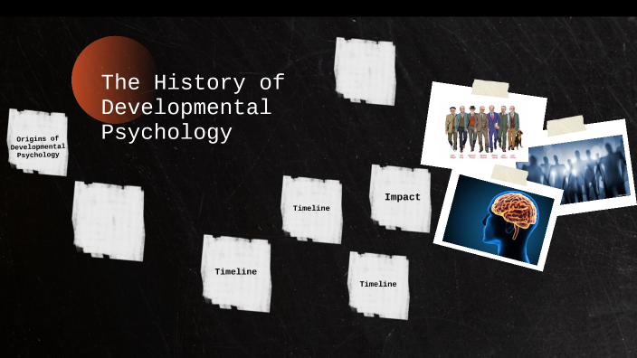 The history of Developmental Psychology by Zipporah Jones-Mensah on Prezi