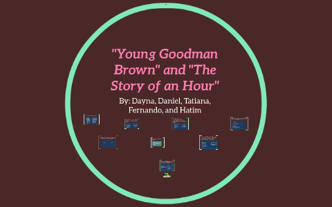 "Young Goodman Brown" and "The Story of an Hour" by dayna porter on Prezi