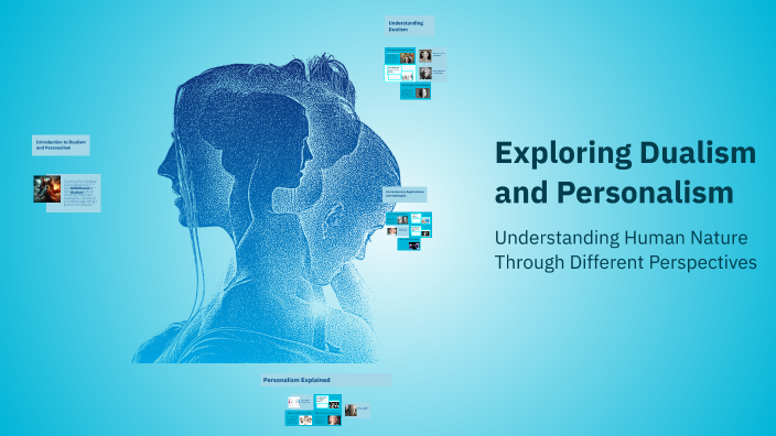 Exploring Dualism and Personalism by Ivan Pertine on Prezi