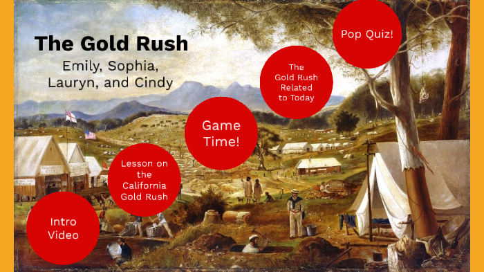 Gold Rush by emily coccovizzo on Prezi