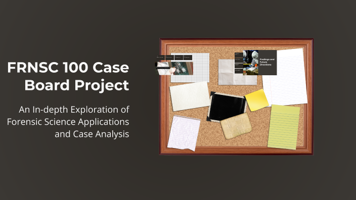 FRNSC 100 Case Board Project by Ilina on Prezi