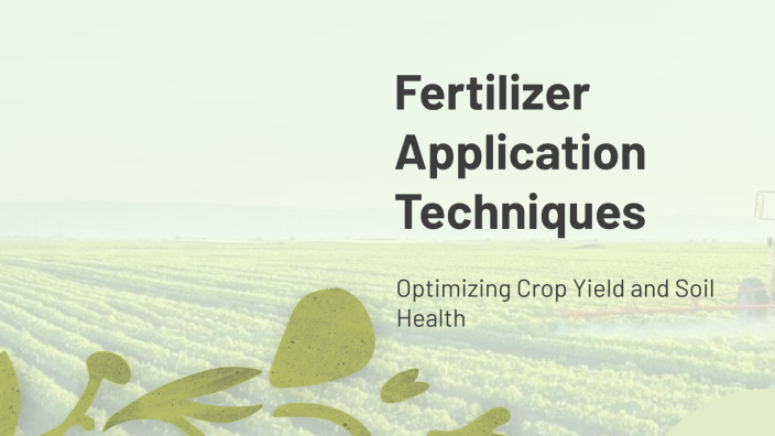 Fertilizer Application Techniques by Jericho Claud on Prezi