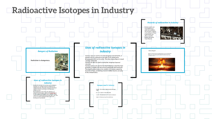 Radioactive Isotopes in Industry by josh joseph on Prezi