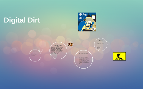 What Is Digital Dirt? by Ellen Newall on Prezi