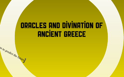 Oracles and Divination of Ancient Greece by Joe Hansen on Prezi
