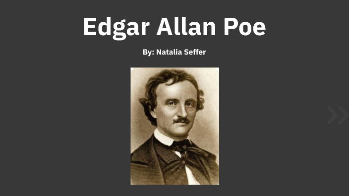 Edgar Allan Poe by Erika Widera on Prezi