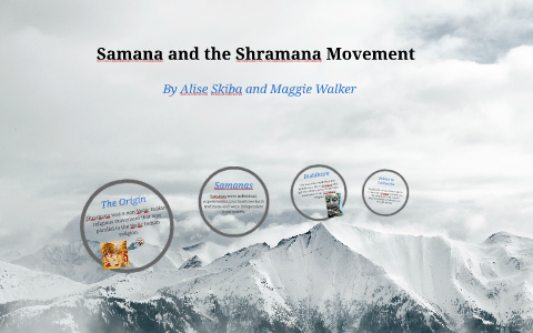 Samana and the Shramana Movement by Alise Skiba on Prezi