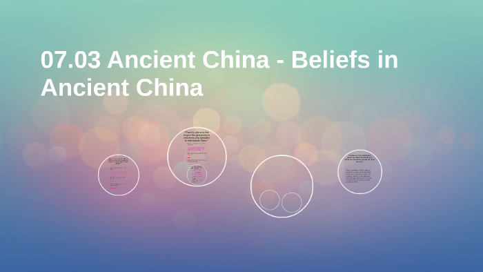 07.03 Ancient China - Beliefs in Ancient China by Emma Brock on Prezi