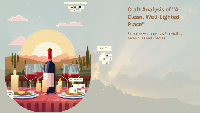 Craft Analysis of "A Clean, Well-Lighted Place" by Yassir on Prezi