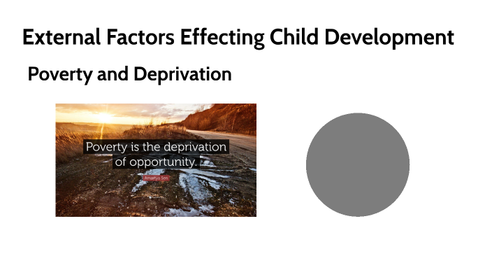 External Factors Effecting Child Development - Poverty and Deprivation ...