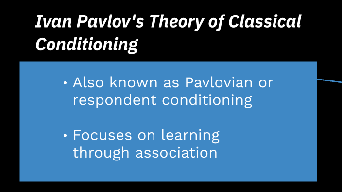 Ivan Pavlov's Theory of Classical Conditioning by Badgotri Unnati on Prezi