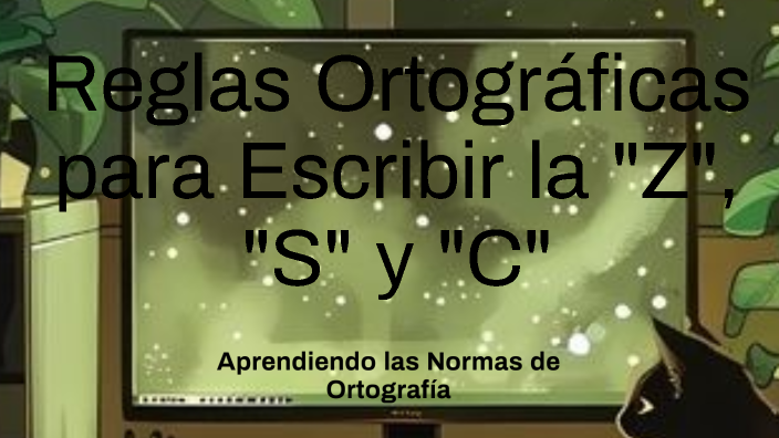 Reglas Ortográficas para Escribir la "Z", "S" y "C" by Nadia Tteycy ...