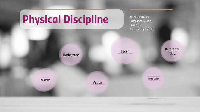 Physical Discipline by alexis franklin on Prezi