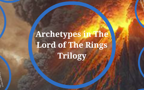Archetypes in The Lord of The Rings Trilogy by Andrew Fellows on Prezi