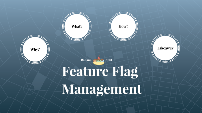 Feature Flag Management Tool by Kaci Parker on Prezi