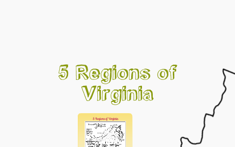 4th Grade-5 Regions of VA by nina julio on Prezi