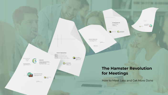 The Hamster Revolution for Meetings by Jenna Brinkman on Prezi