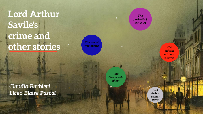 Lord Arthur Savile's Crime and other stories by Claudio Barbieri on Prezi