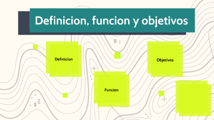 definicion, funcion y objetivos by delfina rossi on Prezi
