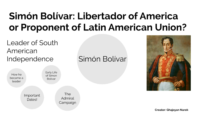 Simon Bolivar History Project by Narek Ghajoyan on Prezi