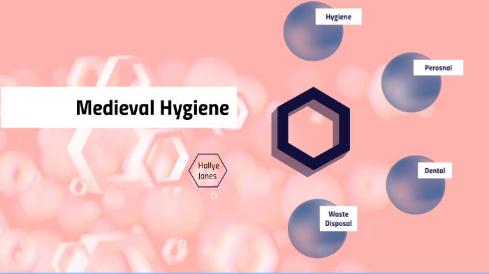 Medieval Hygiene by Hallye Jones on Prezi