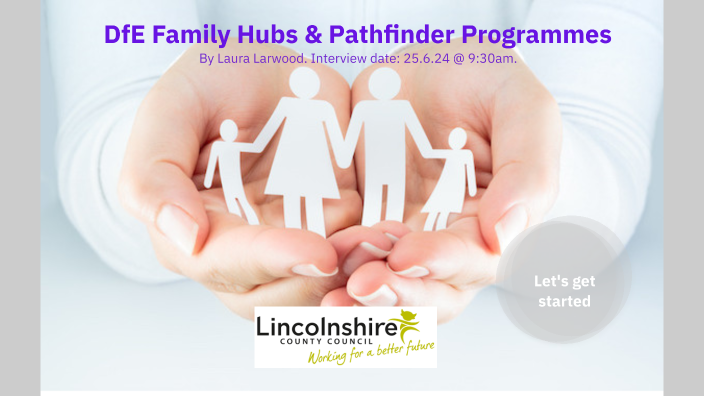 DfE Family Hubs & Pathfinder Programmes by Laura Larwood on Prezi