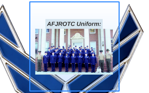 AFJROTC Uniform: by Jenny Reyes on Prezi